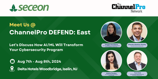 Meet Seceon at ChannelPro:Defend
